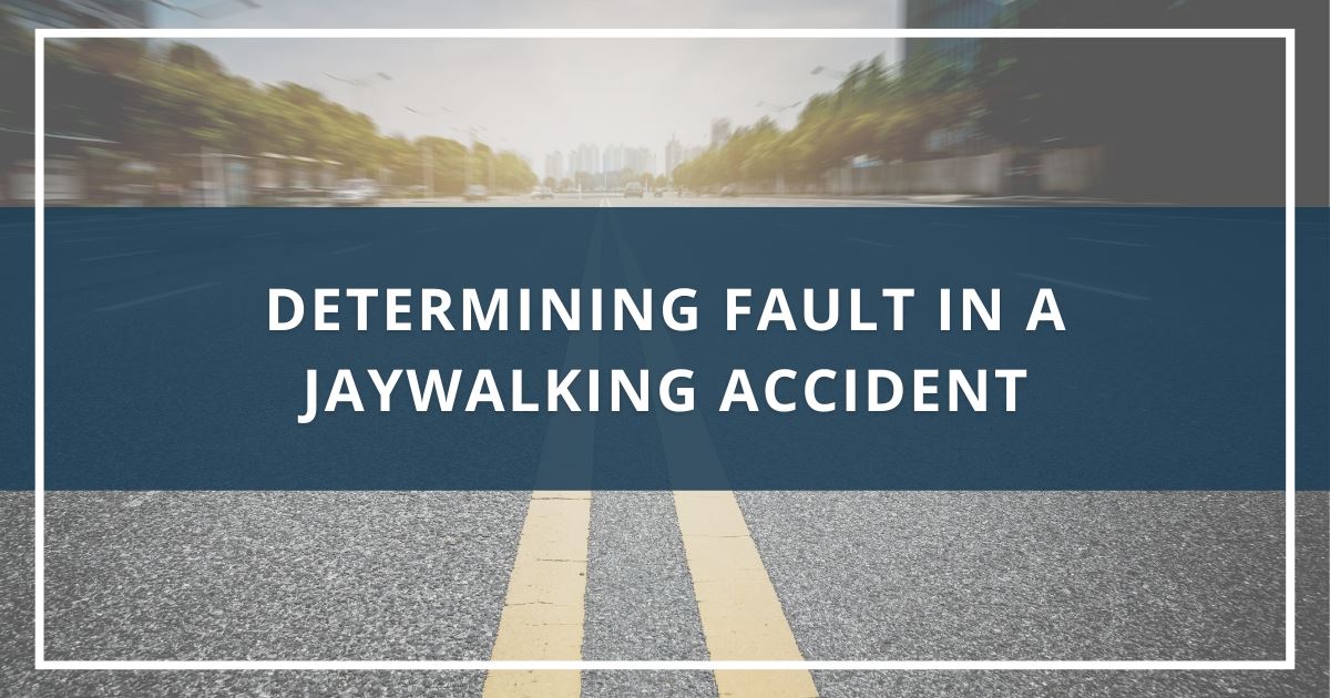 Determining Fault in a Jaywalking Accident