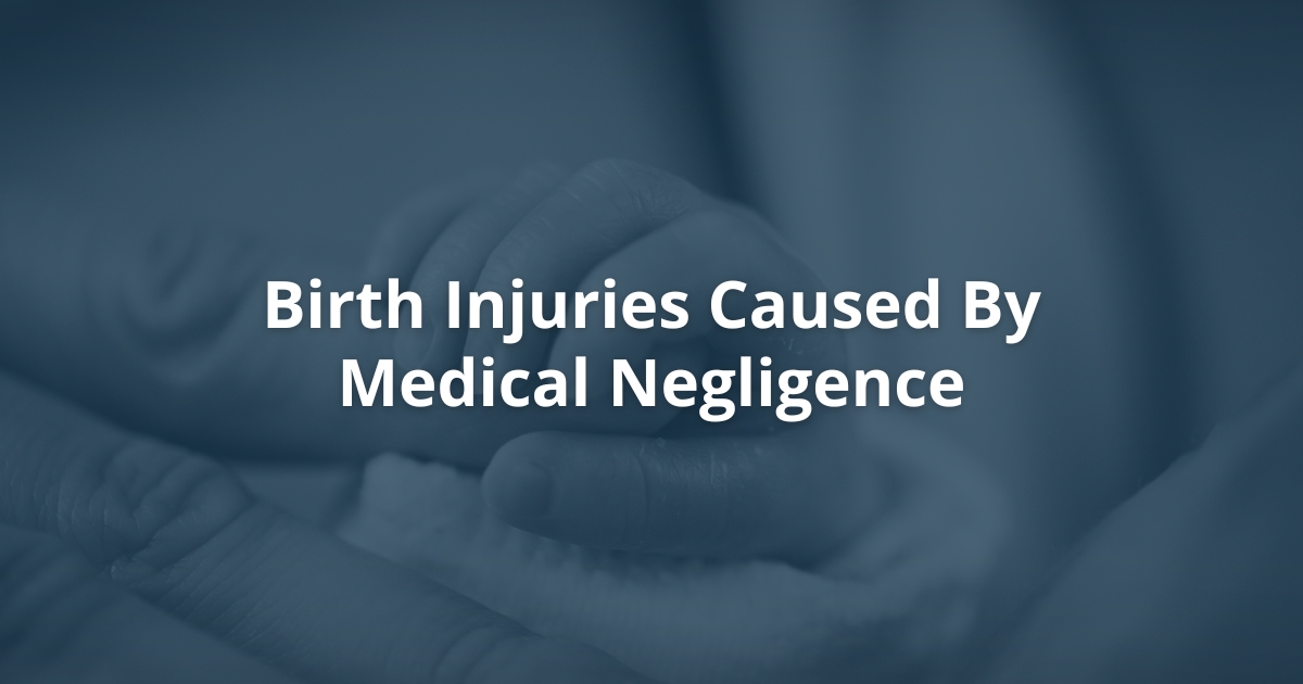 Birth Injuries Caused By Medical Negligence