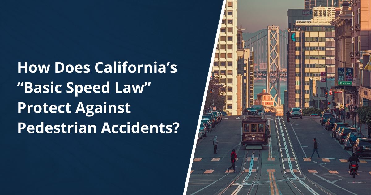 How Does California’s “Basic Speed Law” Protect Against Pedestrian ...