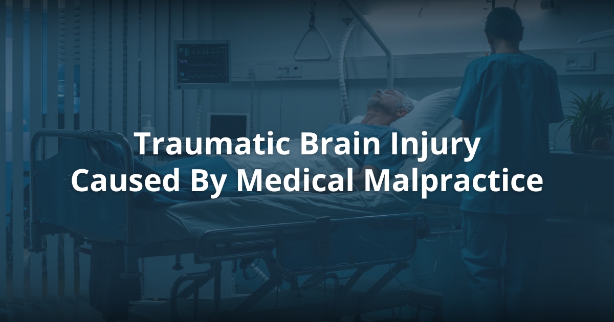 Traumatic Brain Injury Caused By Medical Malpractice