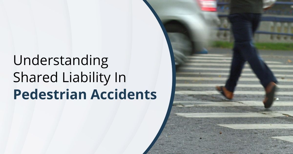 Understanding Shared Liability In Pedestrian Accidents