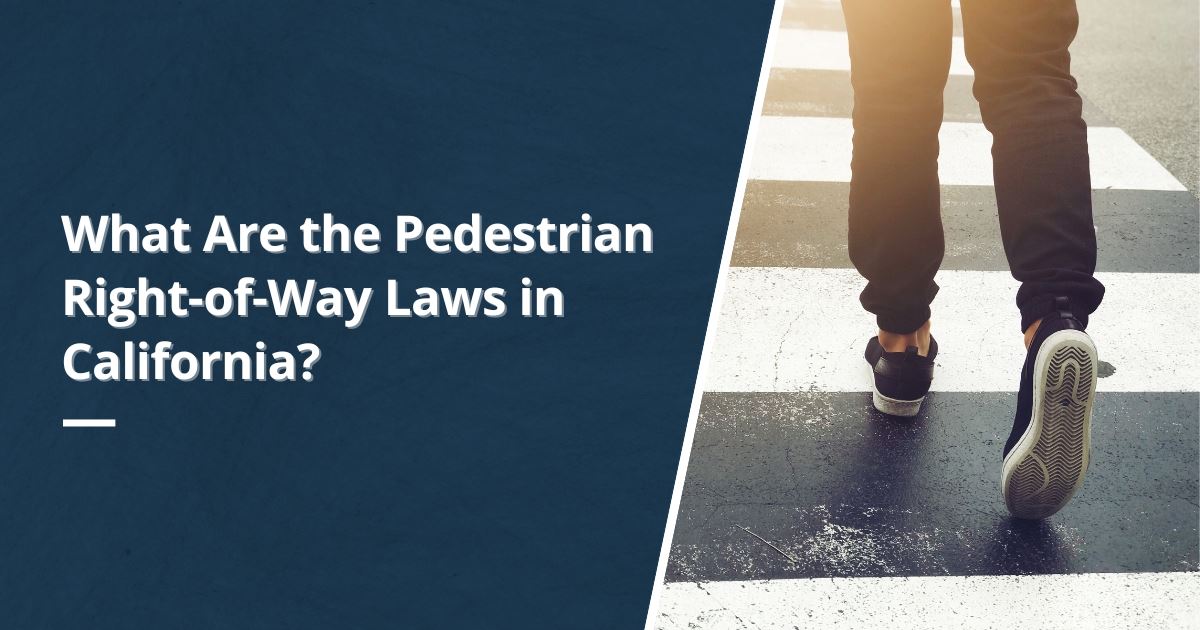 What Are the Pedestrian Right-of-Way Laws in California?